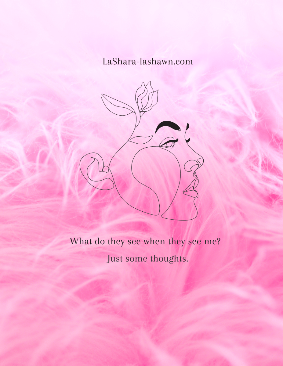 Tell me what you see – LaShara Lashawn